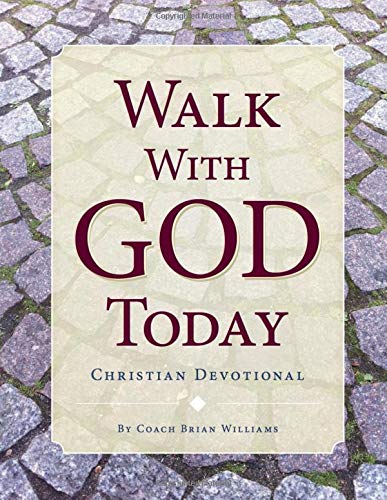 Walk With God Today: Christian Devotional: Williams, Coach Brian ...