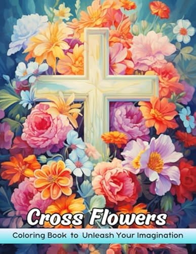 Cross Flowers Coloring Book: Cross Flowers Coloring Page, Inspirational ...