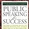 Public Speaking for Success: The Complete Program, Revised and Updated ...