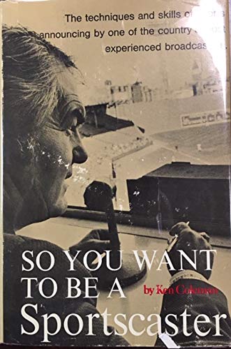 So you want to be a sportscaster;: Coleman, Ken: 9780801569180: Amazon ...