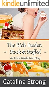 The Rich Feeder: Stuffed: (Feeder/Feedee, Stuffing) An Erotic Weight ...