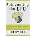 Reinventing the CFO: How Financial Managers Can Transform Their Roles ...