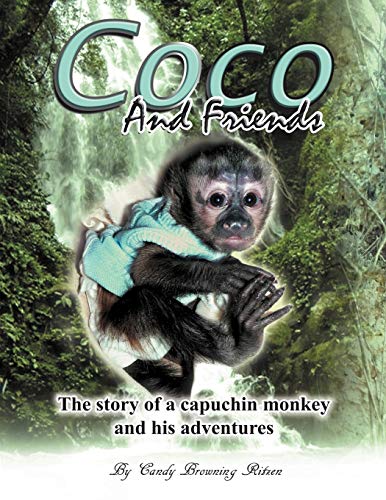 Coco And Friends: The story of a capuchin monkey and his adventures ...