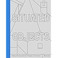 Situated Objects: Buildings and Projects... by Allen, Stan