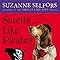 Smells Like Pirates (Smells Like Dog, 3): Selfors, Suzanne ...