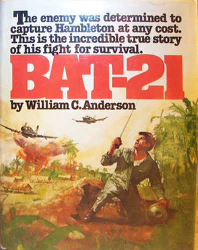 BAT-21: Based on the true story of Lieutenant Colonel Iceal E ...