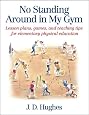 The Physical Educator's Big Book of Sport Lead-Up Games: A complete K-8 ...