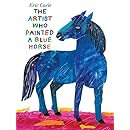Amazon.com: The Artist Who Painted a Blue Horse (9780399257131): Eric ...