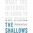 The Shallows: What the Internet Is Doing to Our Brains: Carr, Nicholas ...
