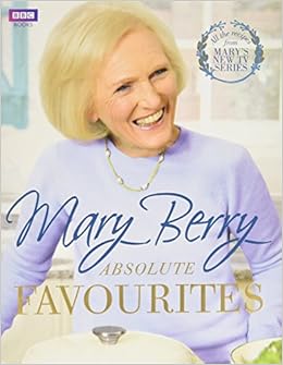 Mary Berry's Absolute Favourites: Amazon.co.uk: Mary Berry ...