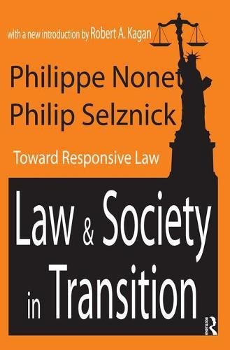Law and Society in Transition: Toward Responsive Law: Nonet, Philippe ...
