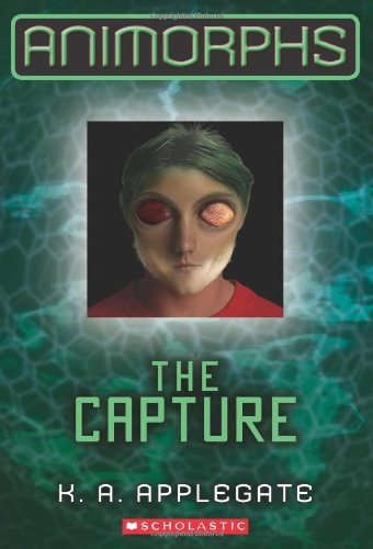 The Capture (Animorphs #6) (6): Applegate, K. A., Applegate, K. A ...