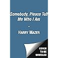 Amazon.com: Somebody, Please Tell Me Who I Am: 9781416938965: Mazer ...