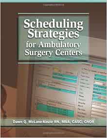 Scheduling Strategies for Ambulatory Surgery Centers: 9781578395651 ...
