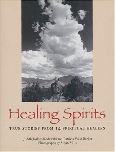 Healing Spirits: True Stories from 14 Spiritual Healers: Joslow ...