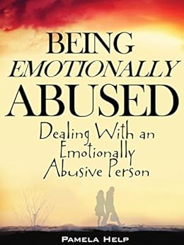 Being Emotionally Abused: Dealing With an Emotionally Abusive Person ...