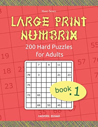 Large Print Numbrix: 200 Hard Puzzles for Adults with Only One Puzzle ...