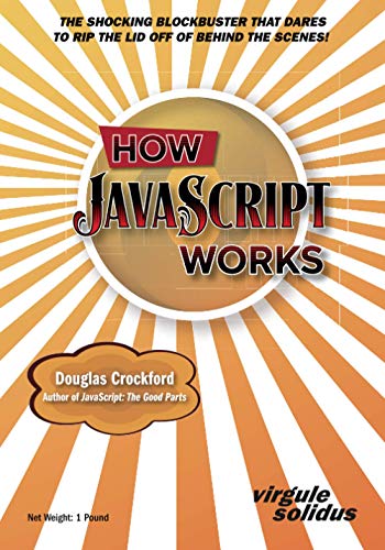 How JavaScript Works: Crockford, Douglas: 9781949815009: Amazon.com: Books