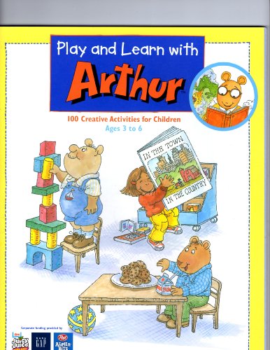 Play and Learn with Arthur 100 Creative Activities for Children Ages 3 ...