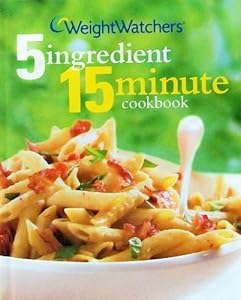 Weight Watchers 5 Ingredient 15 Minute... book by Weight Watchers