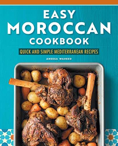 Easy Moroccan Cookbook: Quick and Simple Mediterranean Recipes: Waheed ...