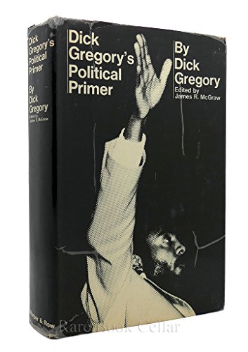 Dick Gregory's Political Primer: Gregory, Dick: 9780060116019: Amazon ...