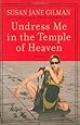 Undress Me in the Temple of Heaven: Susan Jane Gilman: 9780446578929 ...