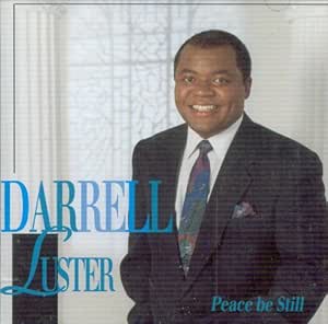 DARRELL LUSTER - PEACE BE STILL - Amazon.com Music