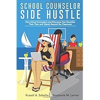 School Counselor Side Hustle: How School Counselors and Educators Can ...