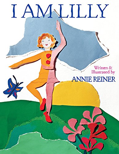 I Am Lilly: Annie Reiner, Annie Reiner: 9780991536757: Amazon.com: Books