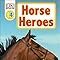 DK Readers L4: Horse Heroes: True Stories of Amazing Horses (DK Readers ...