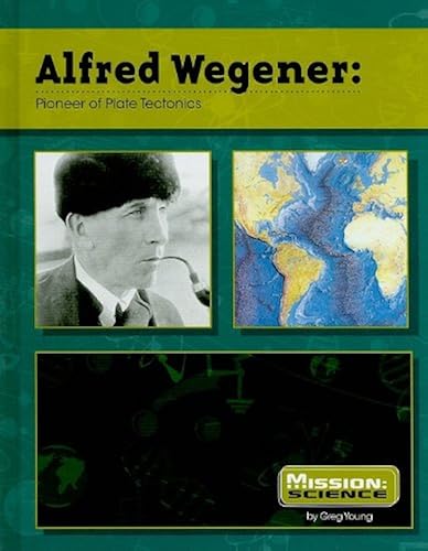 Alfred Wegener: Pioneer of Plate Tectonics (Mission: Science ...