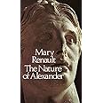 Amazon.com: The Nature of Alexander: 9780394738253: Renault, Mary: Books