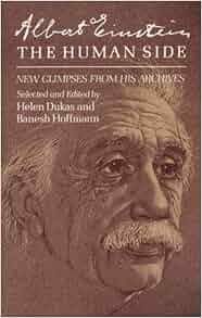 Albert Einstein: The Human Side: Helen Dukas, Banesh Hoffmann ...