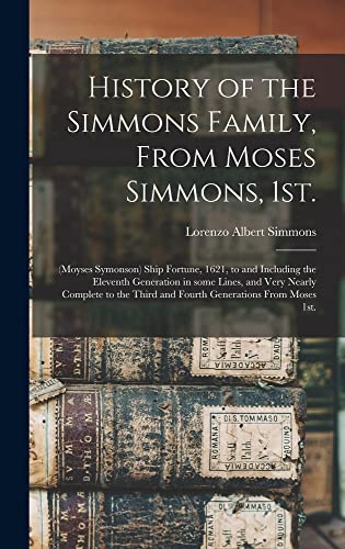History of the Simmons Family, From Moses Simmons, 1st.: (Moyses ...
