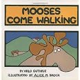 Mooses Come Walking: Guthrie, Arlo, Brock, Alice M.: 9780811810517 ...