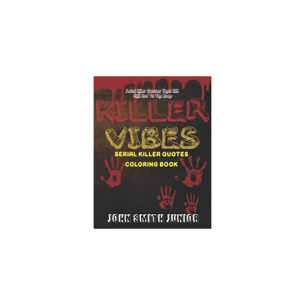 Buy Killer Vibes: Serial Killer Coloring Book: Serial Killer Quotes ...