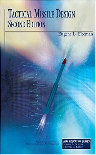 Tactical Missile Design, Second Edition (AIAA Education Series): E ...