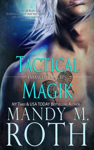 Amazon.com: Tactical Magik (Immortal Ops): 9781979892827: Roth, Mandy M ...