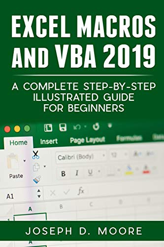 Excel Macros And VBA 2019: A Complete Step-By-Step Illustrated Guide ...