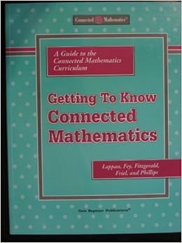 Getting to Know Connected Mathematics: A Guide to the Connected Mathematics Curriculum: Lappan ...