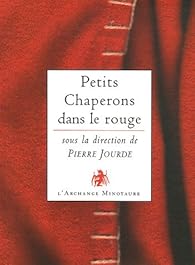 Petits Chaperons dans le rouge - Pierre Jourde - Babelio