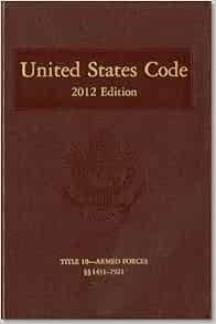 Amazon.com: United States Code, 2012 Edition, V. 5, Title 10, Armed ...