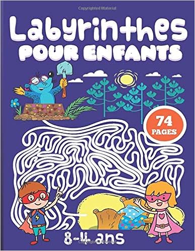 Labyrinthes enfants: 74 labyrinthes variés à découvrir