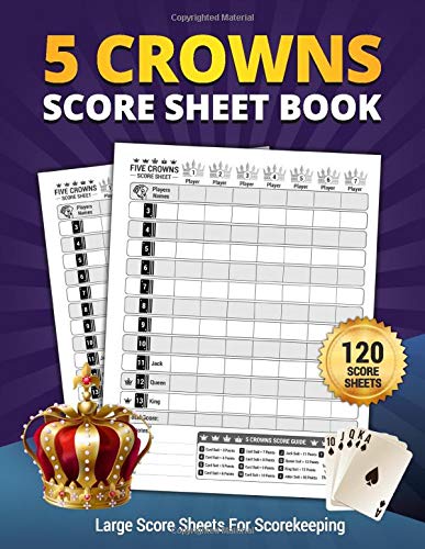 5 Crowns Score Sheet Book: Large Score Sheets For Scorekeeping | 120 ...