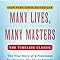 Many Lives, Many Masters: The True Story of a Prominent Psychiatrist ...