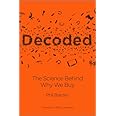 Decoded: The Science Behind Why We Buy: Barden, Phil P.: 9781118345603 ...