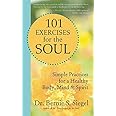 101 Exercises for the Soul: Simple Practices for a Healthy Body, Mind ...
