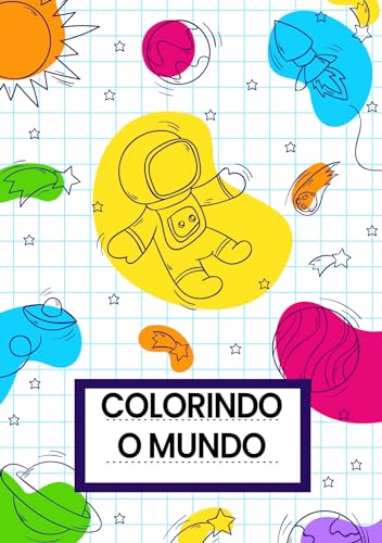 COLORINDO O MUNDO: ONDE AS CORES FAZEM MAIS SENTIDO (COLORINDO O MUNDO ...