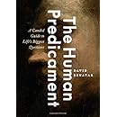 The Human Predicament: A Candid Guide to Life's Biggest Questions ...